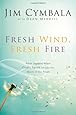 Fresh Wind, Fresh Fire: What Happens When God's Spirit Invades the ...