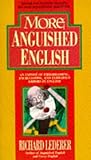 Anguished English: An Anthology of Accidental Assaults Upon the English ...