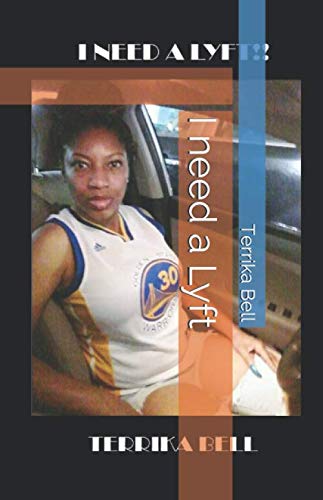 I need a Lyft: Bell, Terrika: 9781087246215: Amazon.com: Books