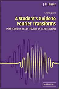 A Student's Guide to Fourier Transforms: With Applications in Physics ...