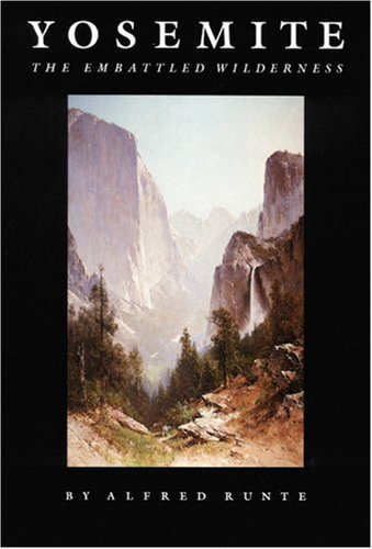 Yosemite: The Embattled Wilderness: Runte, Alfred: 9780803289413: Books ...
