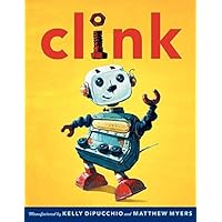Amazon.com: Clink: 9780061929281: DiPucchio, Kelly, Myers, Matthew: Books