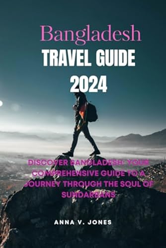 Bangladesh Travel Guide 2024: Discover Bangladesh : Your Comprehensive ...