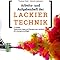 Arbeits- und Aufgabenheft der Lackiertechnik: Vertiefende Fragen und Übungen zum Lernbuch. Mit ...