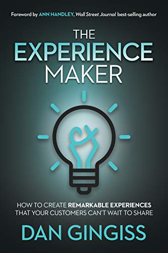 The Experience Maker: How to Create Remarkable Experiences That Your ...