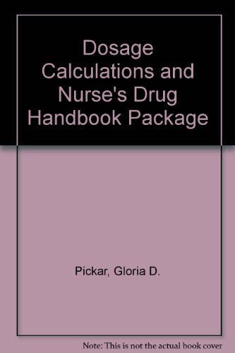 Dosage Calculations and Nurse's Drug Handbook Package: 9781418060459 ...
