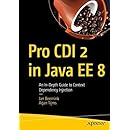 Pro CDI 2 in Java EE 8: An In-Depth Guide to Context Dependency Injection: Jan Beernink, Arjan ...