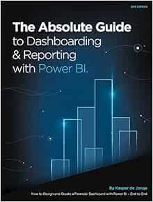 Amazon.com: The Absolute Guide to Dashboarding and Reporting with Power ...