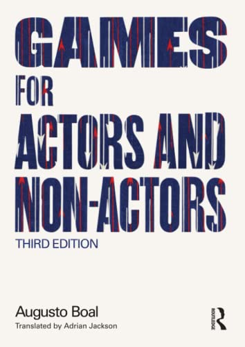 Games for Actors and Non-Actors (Augusto Boal): Boal, Augusto ...