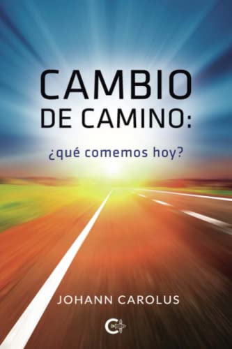 Cambio de camino: ¿Qué comemos hoy? (Spanish Edition): Carolus, Johann ...