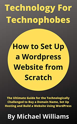 Read Online How To Set Up A Wordpress Website From Scratch The Ultimate Guide For The 