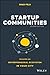 Amazon.com: Startup Communities: Building an Entrepreneurial Ecosystem ...