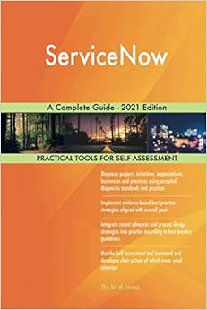 ServiceNow A Complete Guide - 2021 Edition: Amazon.co.uk: The Art of ...