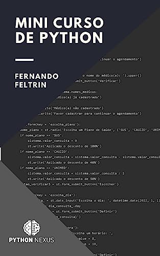 Mini Curso de Python: Todo o necessário para você criar seus primeiros programas em Python, em ...
