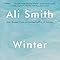 Winter: A Novel (Seasonal Quartet): Smith, Ali: 9781101969953: Books ...