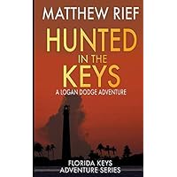 Amazon.com: Hunted in the Keys: A Logan Dodge Adventure (Florida Keys Adventure Series Book 2 ...