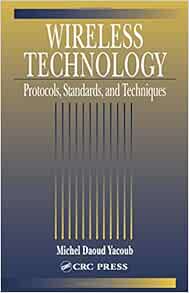 Wireless Technology: Protocols, Standards, and Techniques: Yacoub ...