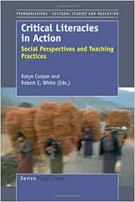Critical Literacies in Action: Social Perspectives and Teaching Practices (Transgressions ...