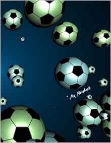 My Notebook: Inspirational Soccer/Football Full Cover Design Notebook ...