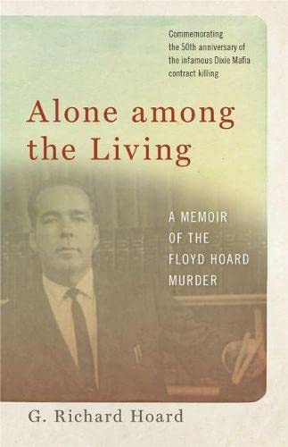 Alone among the Living: A Memoir of the Floyd Hoard Murder: G. Richard ...