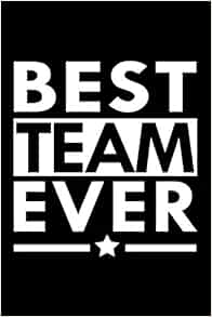 Best Team Ever: Team Building Notebook for Team Members and Co-Workers ...
