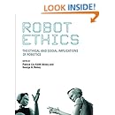 Robot Ethics: The Ethical and Social Implications of Robotics (Intelligent Robotics and ...