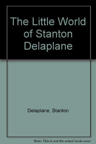 The Little World of Stanton Delaplane: Delaplane, Stanton: Amazon.com ...