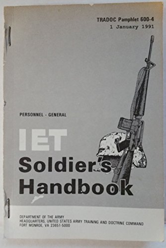 TRADOC PAMPHLET 600-4 (1991) IET [INITIAL ENTRY TRAINING] SOLDIER'S ...