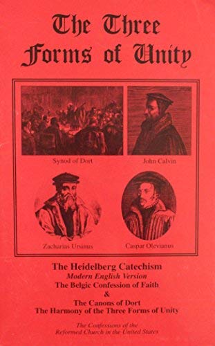 The Three Forms of Unity: The Heidelberg Cathechism, Modern English ...