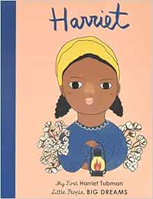 Harriet Tubman: My First Harriet Tubman [BOARD BOOK] (Volume 14 ...