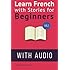 Amazon.com: Learn French with Stories: 7 Short Stories For Beginner and ...