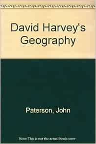 David Harvey's Geography: Paterson, John: 9780389204411: Amazon.com: Books