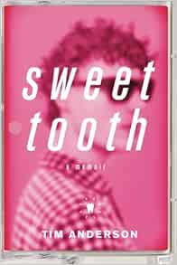 Sweet Tooth: A Memoir: Anderson, Tim: 9781477818077: Amazon.com: Books