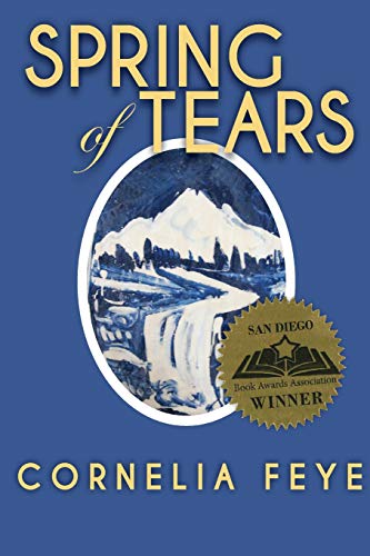 Spring of Tears: An Art Mystery Set in France: Feye, Cornelia, Lowe ...