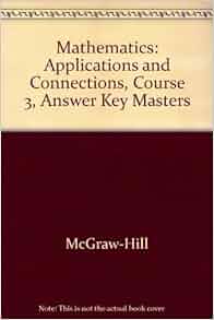 Mathematics: Applications and Connections, Course 3, Answer Key Masters ...