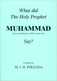 What did the Holy Prophet Muhammad (peace be upon him) say?: Amazon.co.uk: Shaykh Muhammad Imdad ...