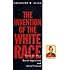 The Invention of the White Race, Volume 1: Racial Oppression and Social ...