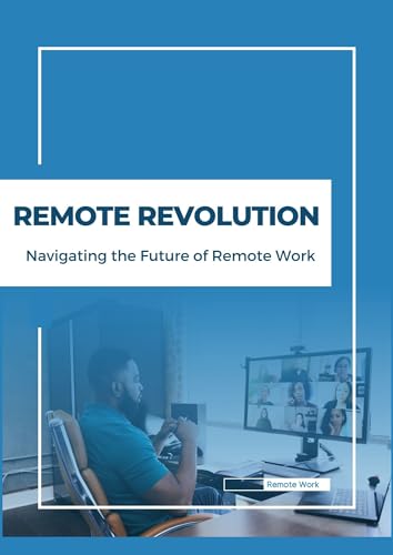 Remote Revolution: Navigating the Future of Remote Work - eBook, Resumo ...