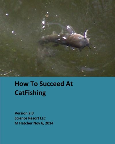 How to Succeed at Catfishing: Hatcher, M: 9781502747143: Amazon.com: Books