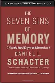 The Seven Sins of Memory: How the Mind Forgets and Remembers: Schacter ...