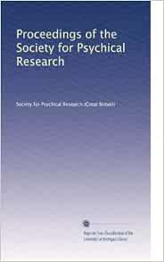Proceedings of the Society for Psychical Research: Society for ...