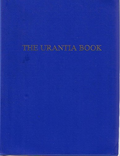 THE URANTIA BOOK (The Parts of the Book Included in This Edition: Part ...