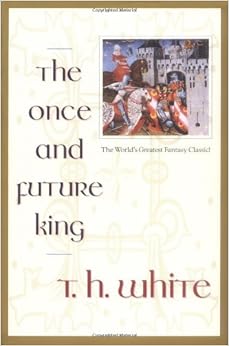 The Once and Future King: Terence Hanbury White: 9780441003839: Amazon ...