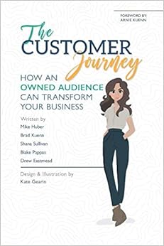 The Customer Journey: How an Owned Audience Can Transform Your Business ...