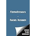 The Flamethrowers: A Novel: Kushner, Rachel: 9781439142004: Amazon.com ...
