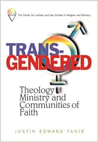 Amazon.com: Trans-Gendered: Theology, Ministry, and Communities of ...