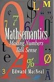 Mathsemantics: Making Numbers Talk Sense: Edward MacNeal: 9780140234862 ...