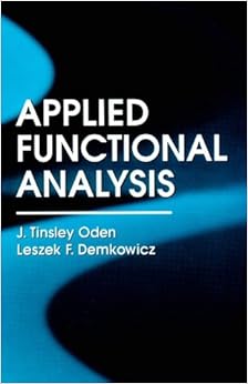 Applied Functional Analysis (Computational Mechanics and Applied Mathematics): Oden, J. Tinsley ...