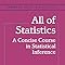 All of Statistics: A Concise Course in Statistical Inference (Springer ...
