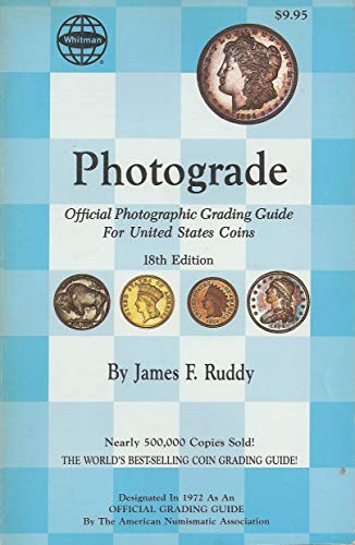 Photograde: A Photographic Grading Encyclopedia for United States Coins ...